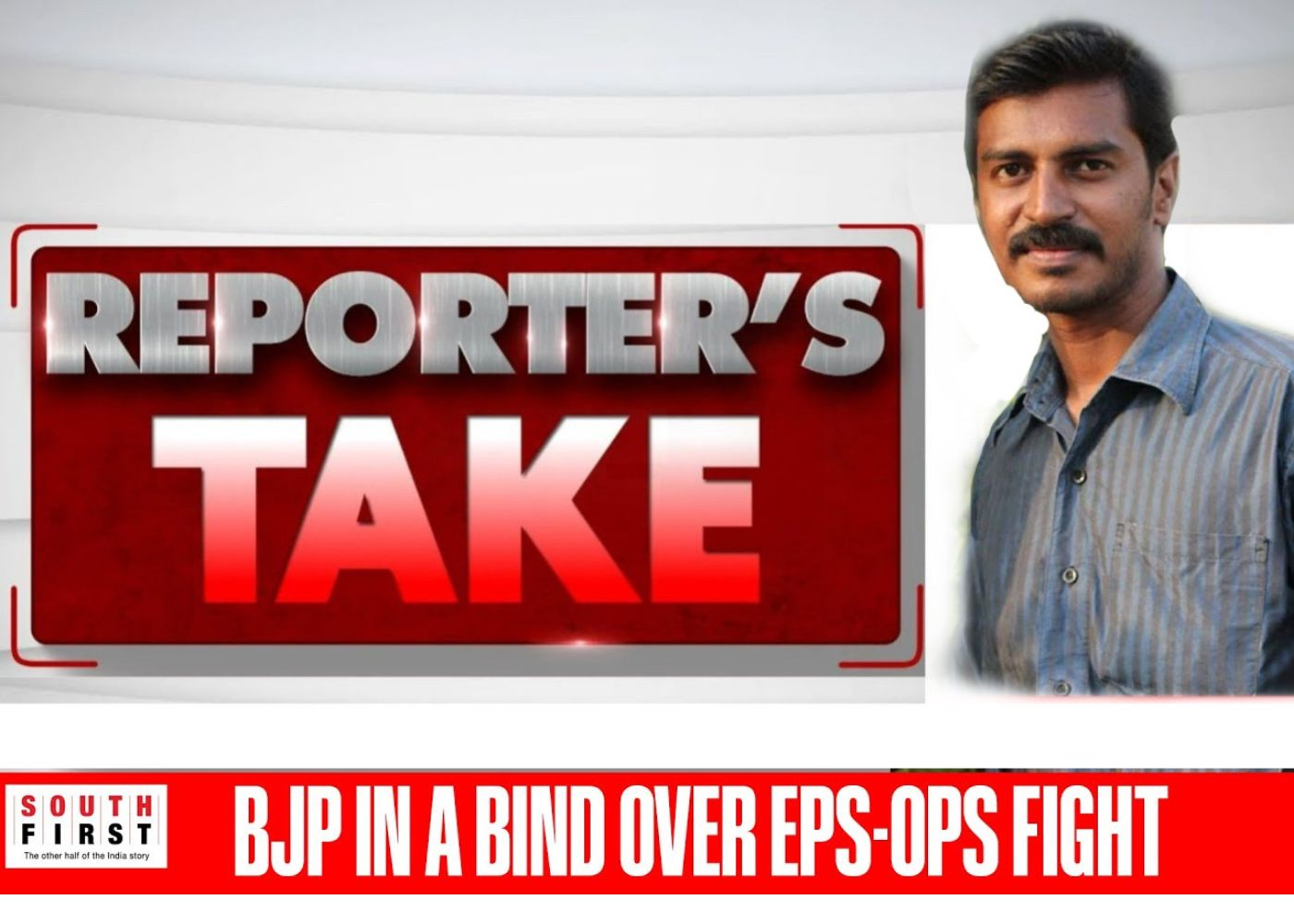 Reporter's Take: BJP in a bind over EPS-OPS factions in the run for ...