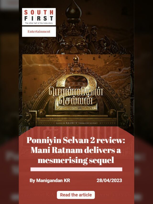 Ponniyin Selvan 2 review: Mani Ratnam delivers a mesmerising sequel - The South First