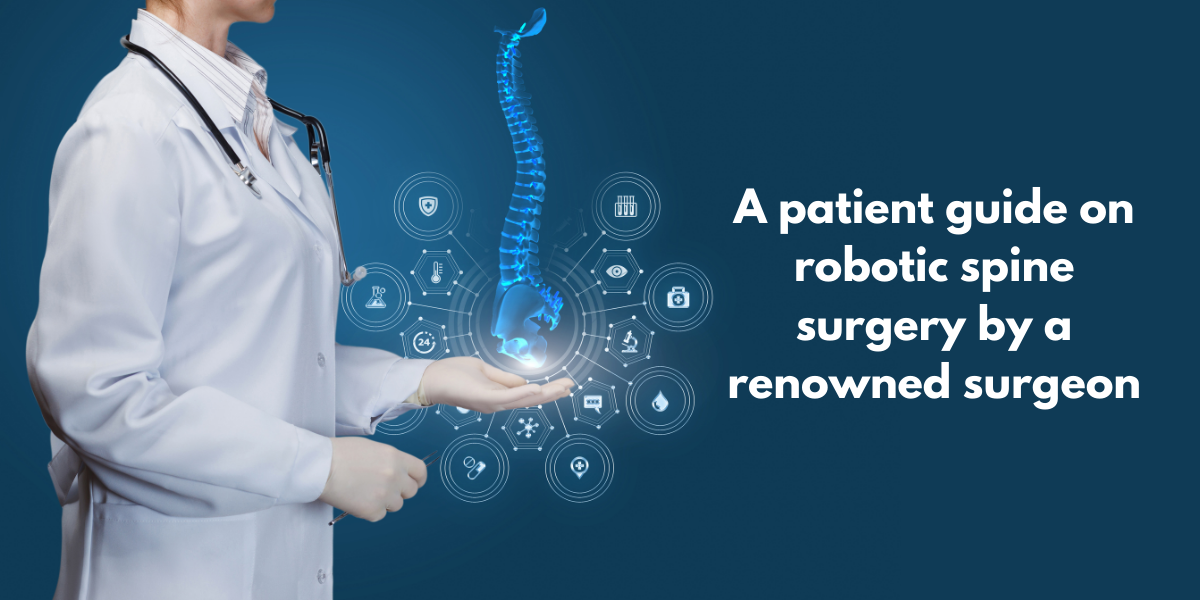 A patient guide on robotic spine surgery by a renowned surgeon